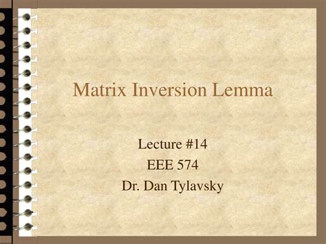 Ppt Matrix Inversion Lemma Powerpoint Presentation Free Download