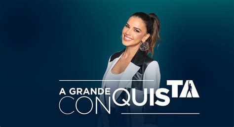 A Grande Conquista Saiba Como Vai Funcionar O Novo Reality Da Record