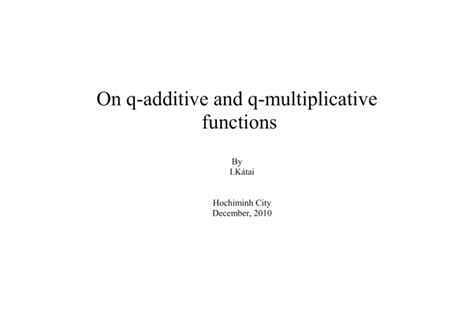 On Q Additive And Q Multiplicative Functions