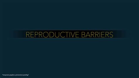 Reproductive Barriers