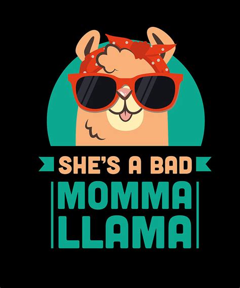 Funny Shes A Bad Momma Llama Mama Digital Art By Maximus Designs Pixels
