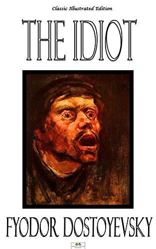 The Idiot Classic Illustrated Edition Kindle Edition By Dostoyevsky