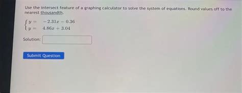solved use the intersect feature of a graphing calculator to