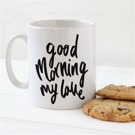 Good Morning My Love Mug Stylish Ceramic Mug Kitchen T Etsy