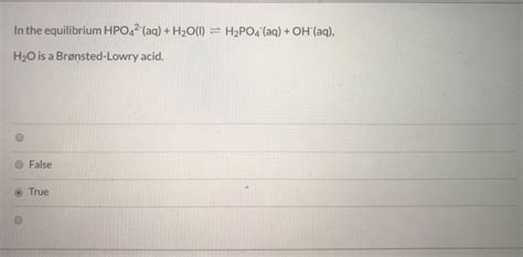 Solved In The Equilibrium Hpo42 Aq H2ol H2po4 Aq