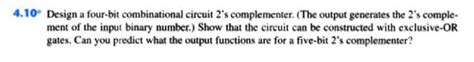 Design A Combinational Circuit That Accepts A 2 Bit Number And