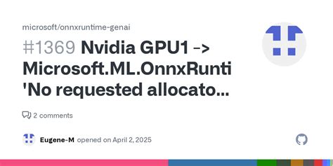 Nvidia Gpu1 Microsoftmlonnxruntimegenaionnxruntimegenaiexception No Requested Allocator