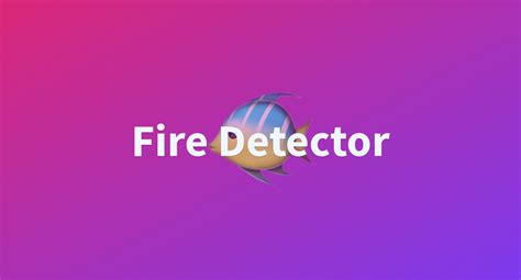 Fire Detector A Hugging Face Space By Davidscmx