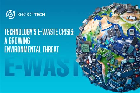 Technologys E Waste Crisis A Growing Environmental Threat Reboot