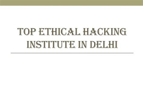 Ppt Top Ethical Hacking Institute In Delhi Powerpoint Presentation Free Download Id11929174