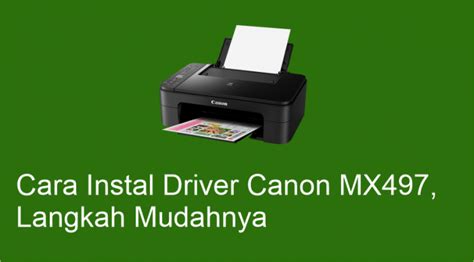 Cara Instal Driver Canon MX Langkah Mudahnya