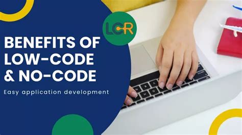 PPT Benefits Of Low Code Development And No Code App Building Amazing PowerPoint Presentation