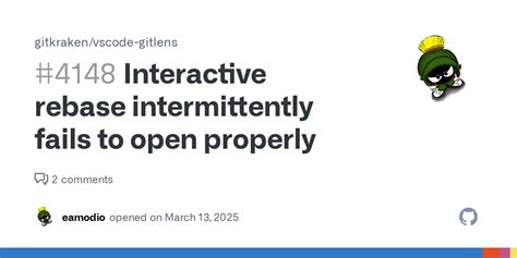Interactive Rebase Intermittently Fails To Open Properly · Issue 4148