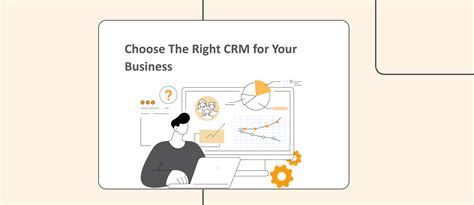 Choosing The Right CRM A Comprehensive Guide For Businesses