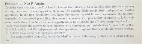 Solved Problem 4 MAP Again Consider The Situation From Chegg Com