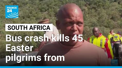 South Africa Bus Crash Kills 45 Easter Pilgrims From Botswana France 24