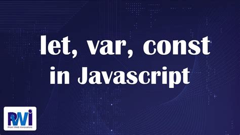 Let Var Const Difference Between Let Var Const In Javascript Youtube