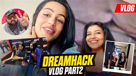 Dream Hack Vlog Part 2 Youtube