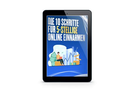10 Schritte für 5 stellige Online Einnahmen erklärt