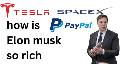 How Is Elon Musk So Rich