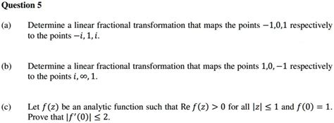 Solved Question 5 A Determine Linear Fractional Transformation That