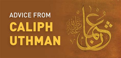 Advice From Caliph Uthman