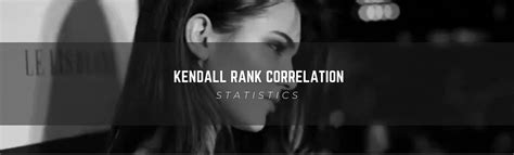 data science kendall rank correlation by dr walid soula kinomoto
