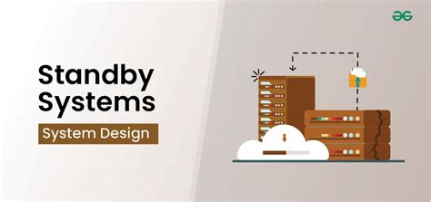 standby systems system design geeksforgeeks