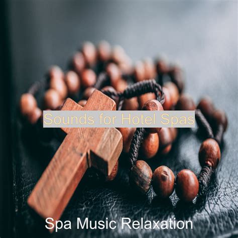 Sounds For Hotel Spas Album By Spa Music Relaxation Spotify