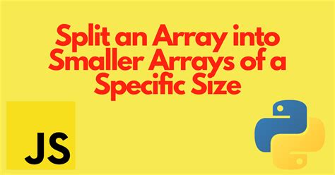 Split An Array Into Smaller Arrays Of A Specific Size By Evelyn