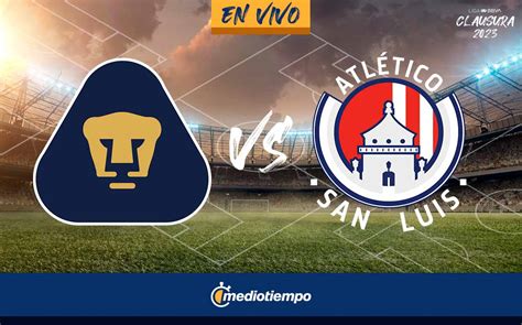 Pumas vs San Luis EN VIVO Transmisión partido hoy Liga MX 2023