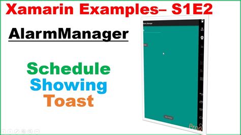 Xamarin Examples S1e2 Alarmmanager Schedule Toast Message Youtube