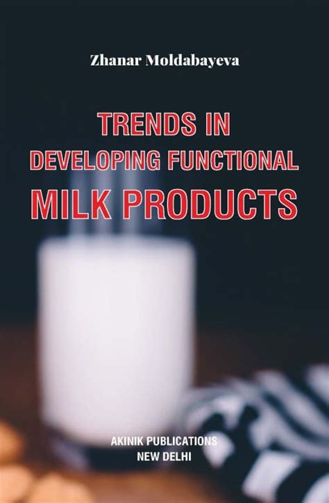 Trends In Developing Functional Milk Products Akinik Publications