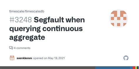 Segfault When Querying Continuous Aggregate · Issue 3248 · Timescale