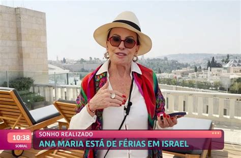 De férias Ana Maria Braga realiza sonho de conhecer Israel e envia