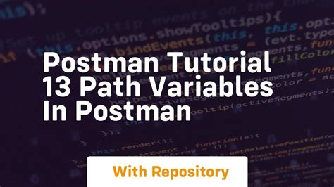 Postman Tutorial 13 Path Variables In Postman Youtube