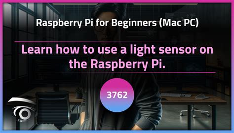 learn how to use a light sensor on the raspberry pi raspberry pi for