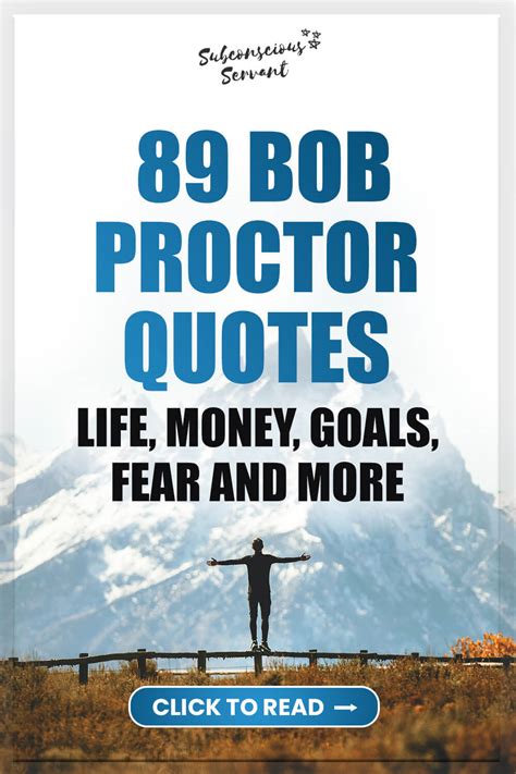 89 Bob Proctor Quotes On Life Money Goals Fear And More