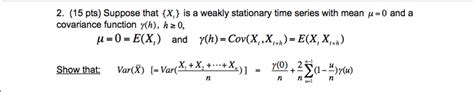 Suppose That X T Is A Weakly Stationary Time Series Chegg