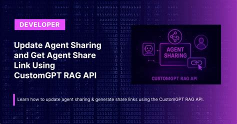 Update Agent Sharing And Get Agent Share Link Using Customgpt Rag Api A Detailed Guide Customgpt