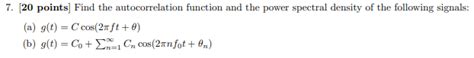 Solved 7 [20 Points] Find The Autocorrelation Function And