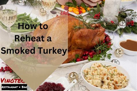 How To Reheat A Smoked Turkey Our 4 Perfect Methods