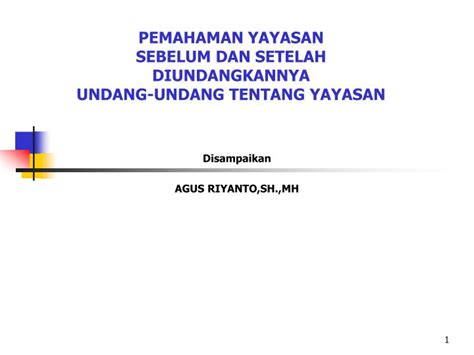 Ppt Pemahaman Yayasan Sebelum Dan Setelah Diundangkannya Undang