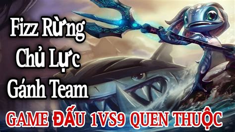 LMHT tốc chiến Fizz rừng và game đấu gánh team quen thuộc YouTube