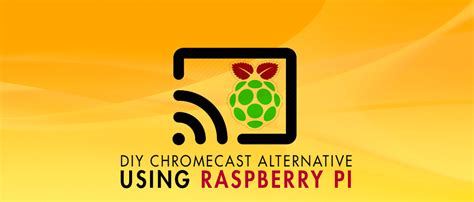 Diy Chromecast Alternative Using Raspberry Pi Sb Components