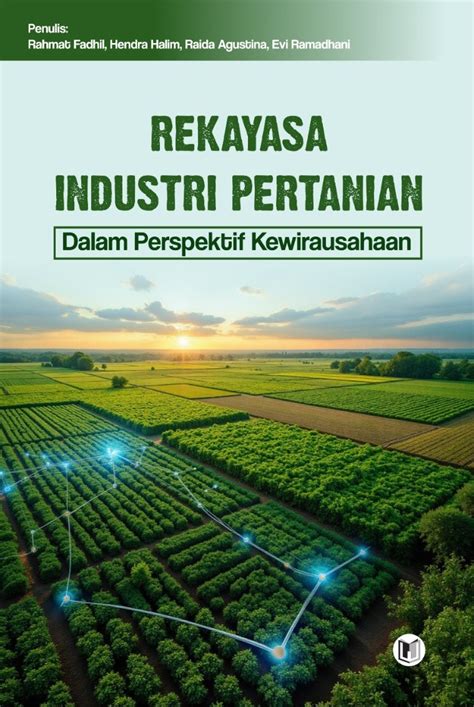REKAYASA INDUSTRI PERTANIAN DALAM PERSPEKTIF KEWIRAUSAHAAN – Toko Buku Widina