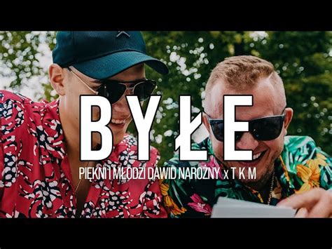 Piękni i Młodzi Dawid Narożny x TKM Byłe chords lyrics