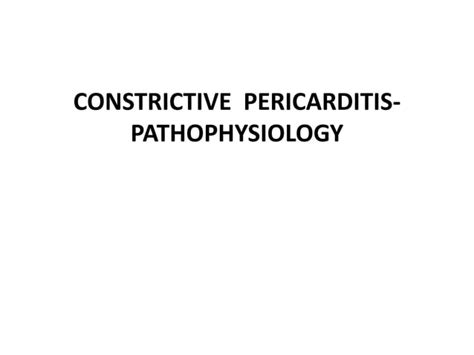Constrictive Pericarditis Pathophysiology Pptx
