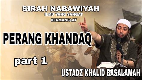 Kisah Perang Khandaqustadz Khalid Basalamah Youtube