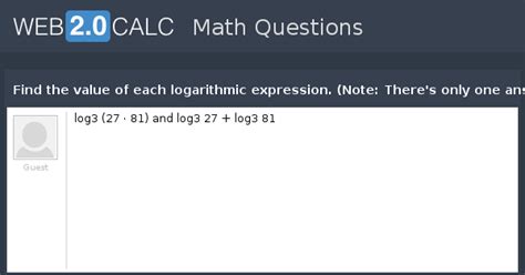 view question find the value of each logarithmic expression note
